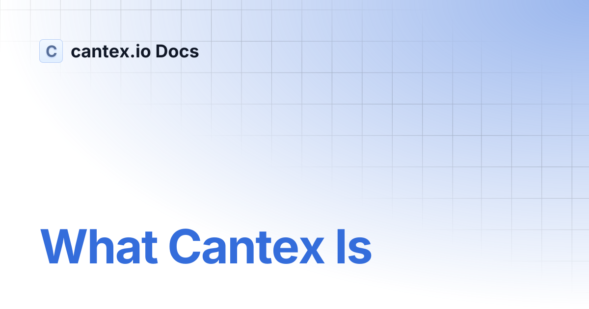What Cantex Is | cantex.io Docs
